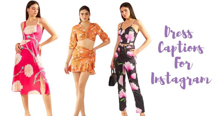 100+ Dress Captions For Instagram: Fashion Quotes For Your #OOTD – VIRGIO